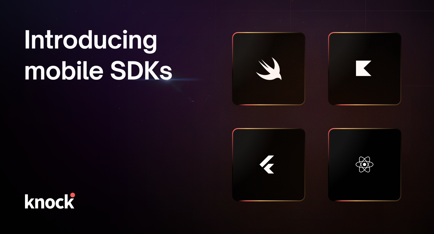 Introducing: Mobile SDKs for Swift, Kotlin, Flutter, and React Native | Knock