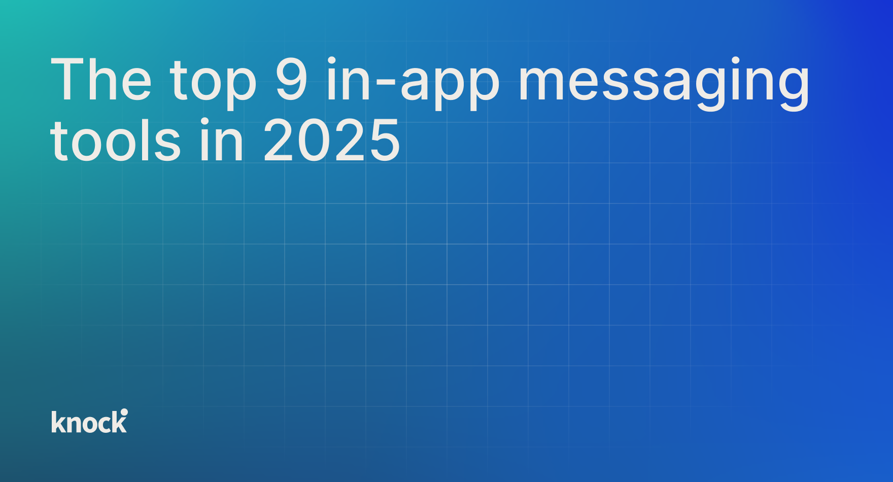 The top 9 in-app messaging tools in 2025 | Knock