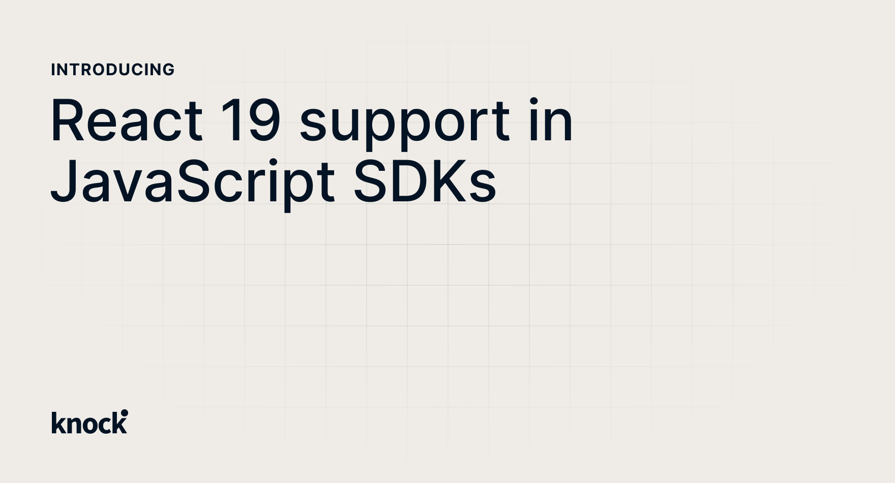 React 19 Support | Changelog 2025-03-13 | Knock